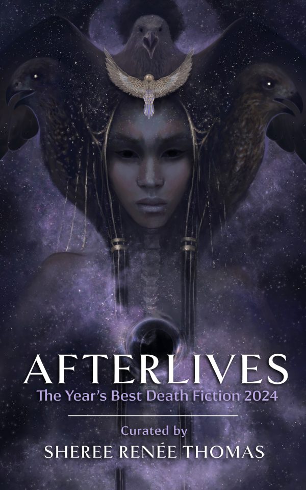 Afterlives: The Year's Best Death Stories, 2024 - PSYCHOPOMP.COM